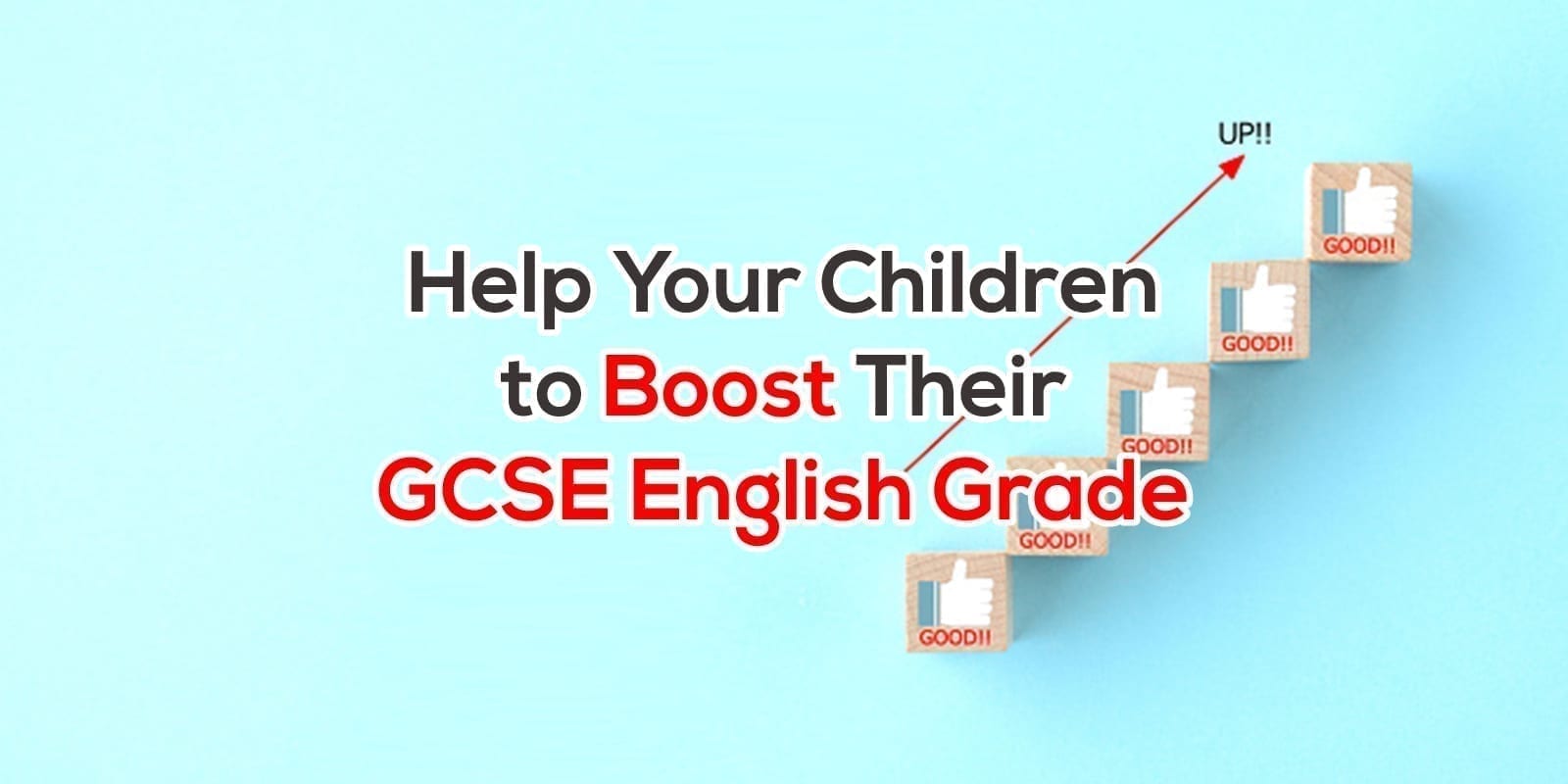 How To Help Your Children Boost Their GCSE English Grade
