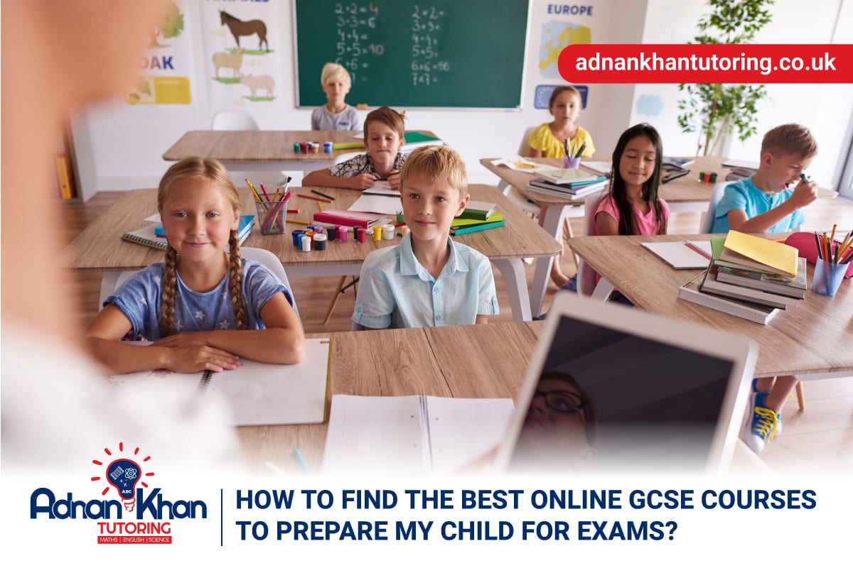 Find the Best Online GCSE Courses to Prepare my Child for Exams?