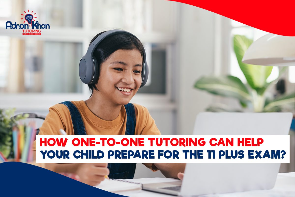 How One-to-One Tutoring Help Your Child Pass 11 Plus Exam