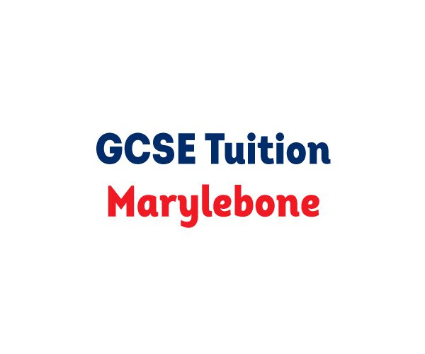 GCSE Tuition In Marylebone For English, Maths & Science Exams